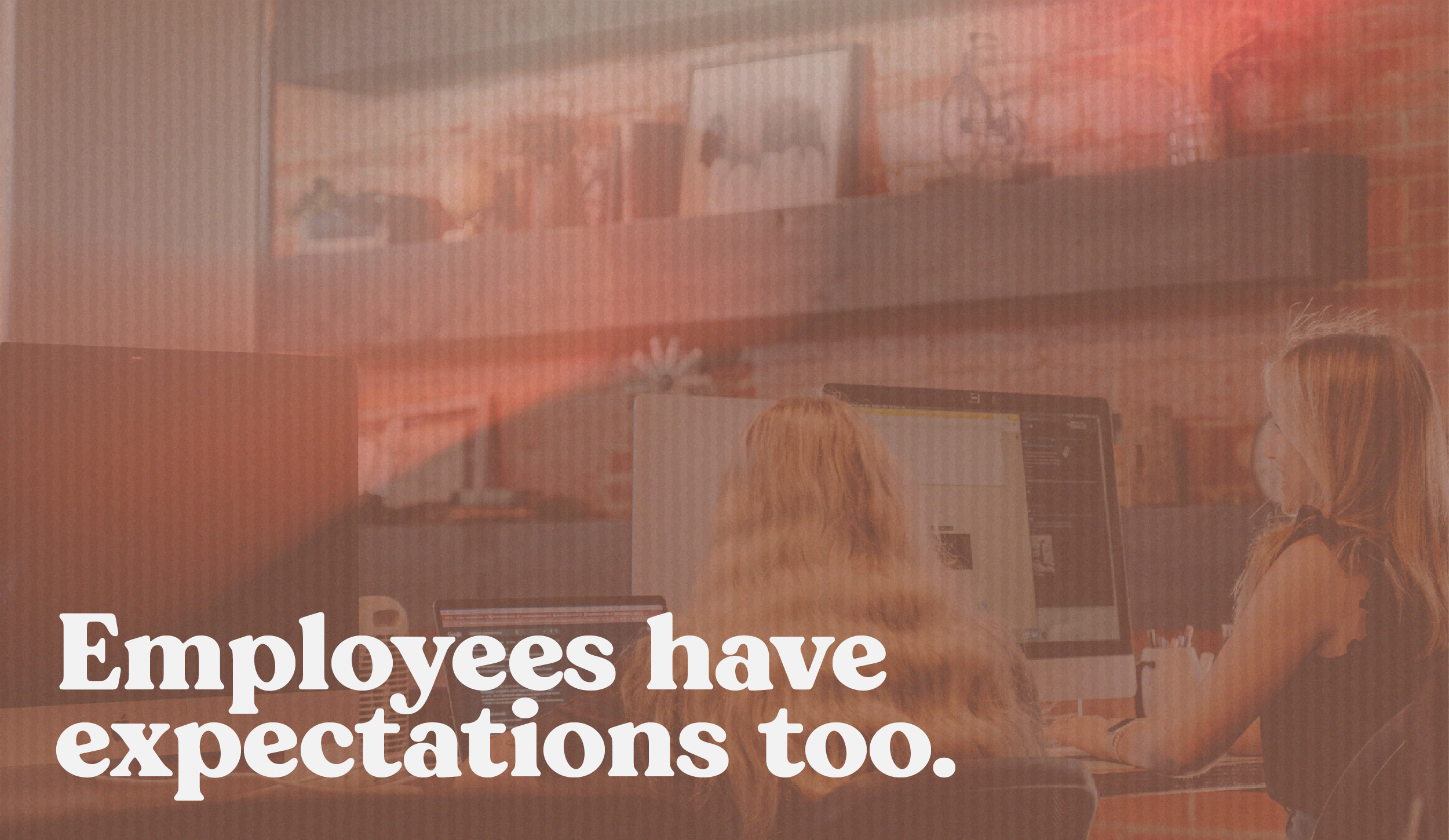 Employees Have Expectations, Too